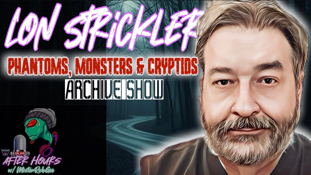 PHANTOMS, MONSTERS AND CRYPTIDS !! w Lon Strickler - YouTube