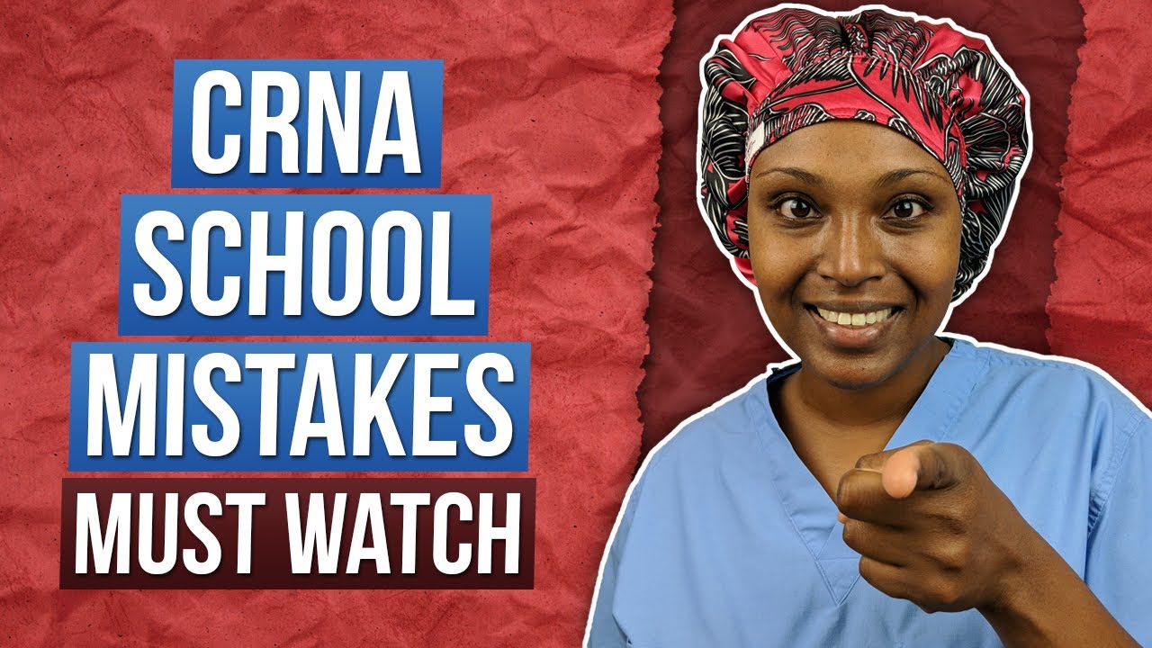 Mistakes CRNA Students Make That Cause Them To Fail | 7 Pro Tips For ...