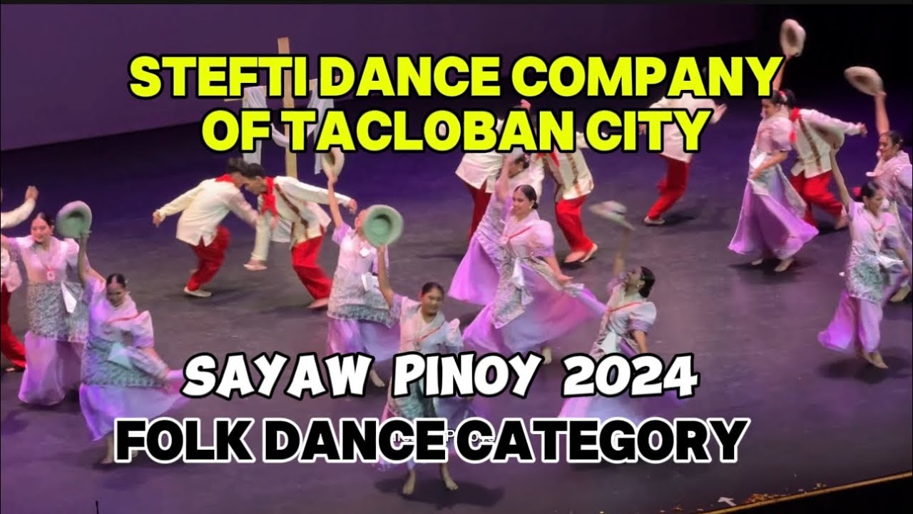 STEFTI Dance Company of Tacloban City | Sayaw Pinoy 2024 | Folk Dance ...