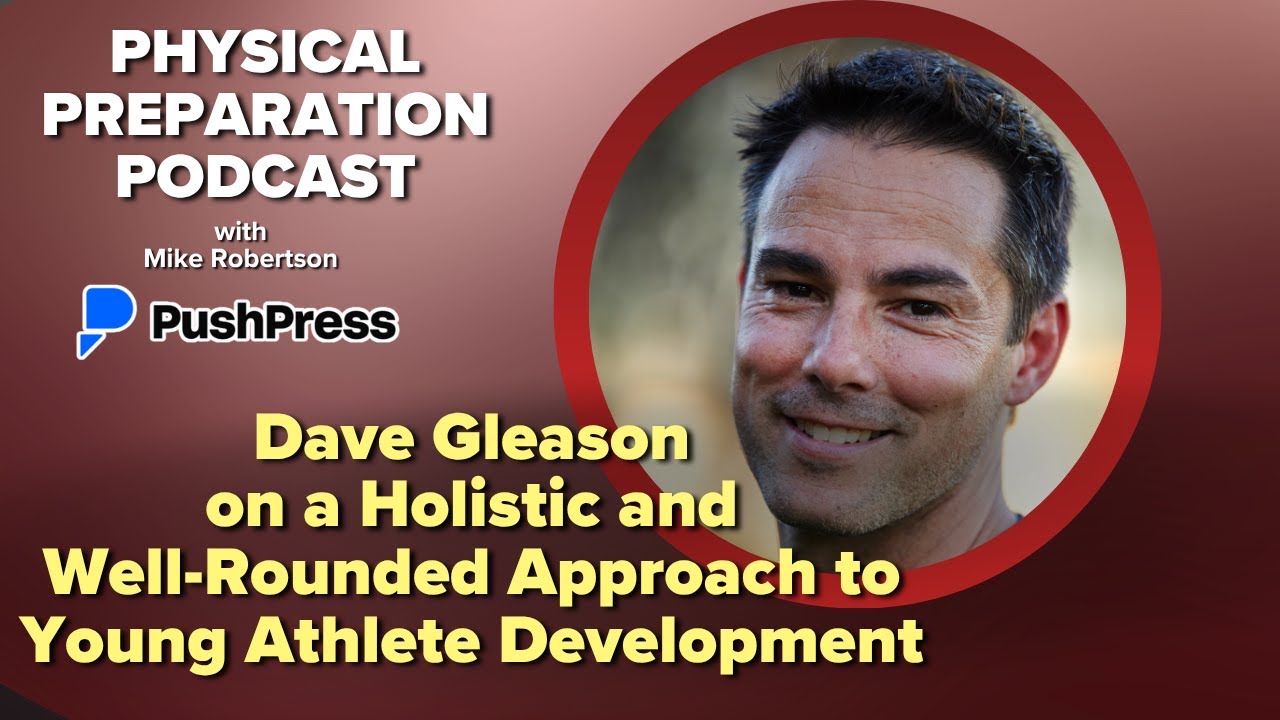 Dave Gleason on a Holistic and Well Rounded Approach to Young Athlete ...