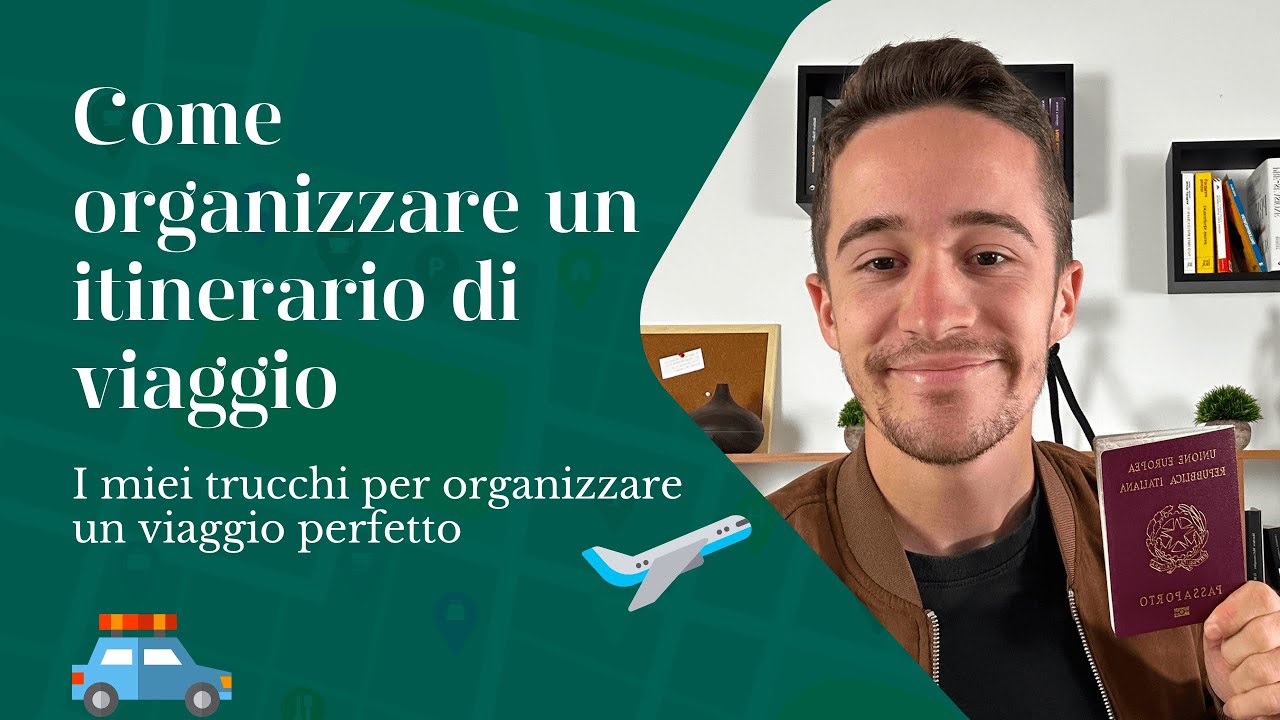 Come organizzare un itinerario di viaggio - YouTube
