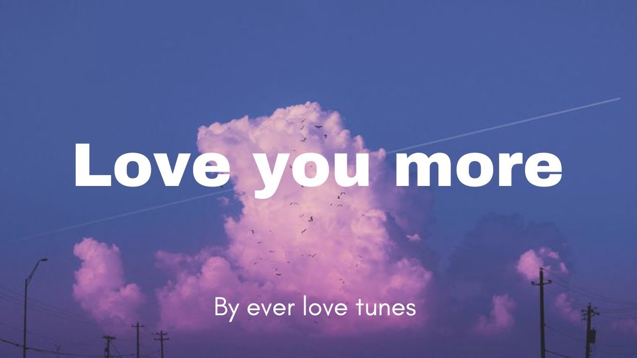 Love You More – Ever Love Tunes | Romantic Love Song Lyrics Video - YouTube