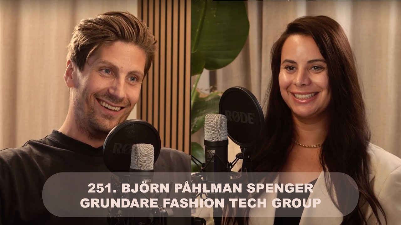 251. Björn Påhlman Spenger: Grundare Fashion Tech Group - YouTube