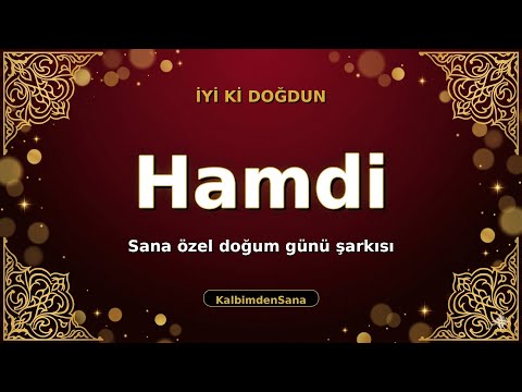 İyi Ki Doğdun Hamdi 🎵 Kişiye Özel Doğum Günü Şarkısı | KalbimdenSana