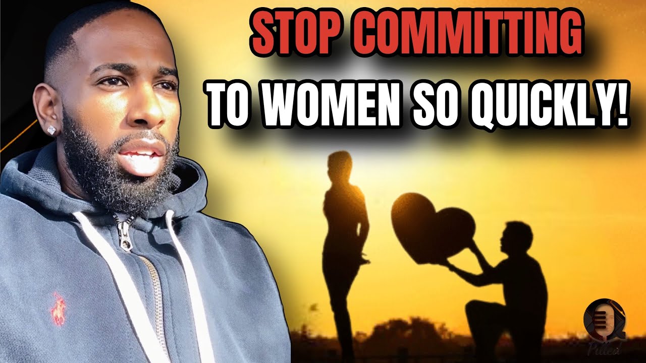 Women Need To EARN COMMITMENT! - YouTube