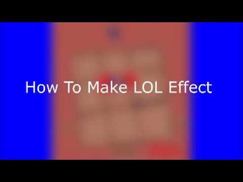 How To Make LOL Effect (Tutorial) - YouTube