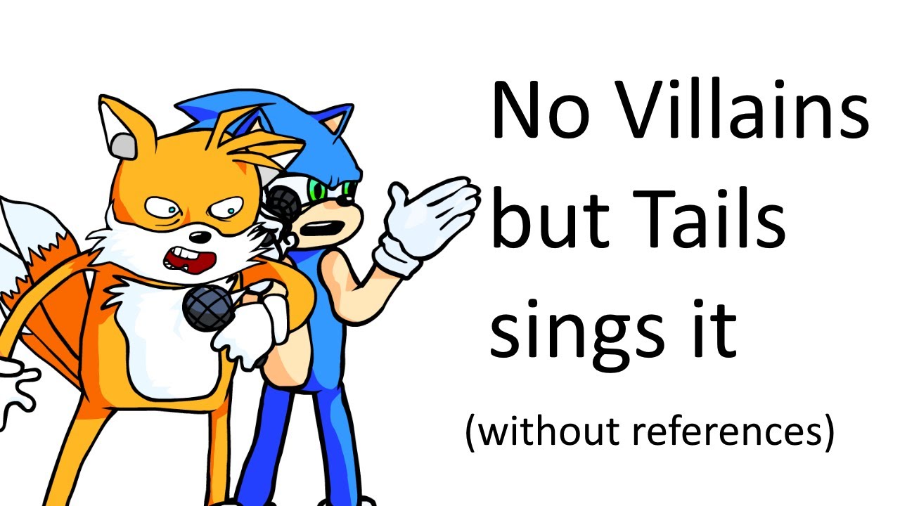No villains but Tails sings it, without references (FNF Tails Gets ...