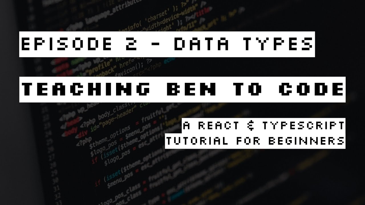 React & Typescript for Beginners: Episode 2 - Data Types - YouTube