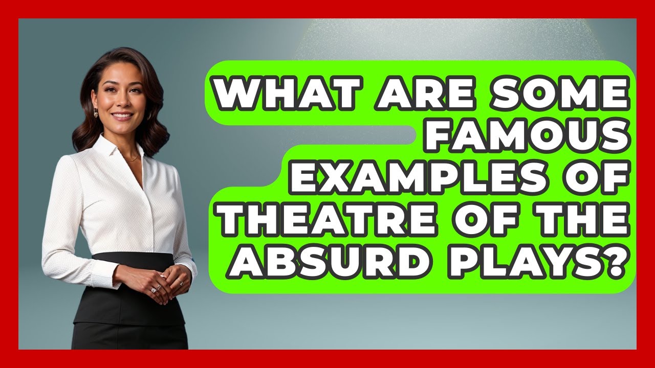 What Are Some Famous Examples Of Theatre Of The Absurd Plays? - France ...