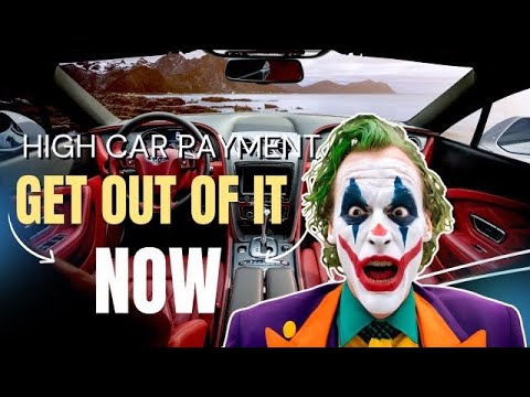 HIGH CAR PAYMENT GET OUT OF IT NOW - YouTube