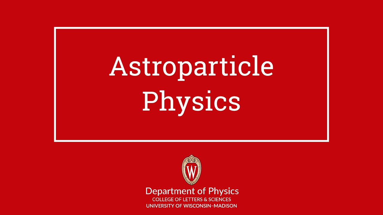 Astroparticle Physics - YouTube
