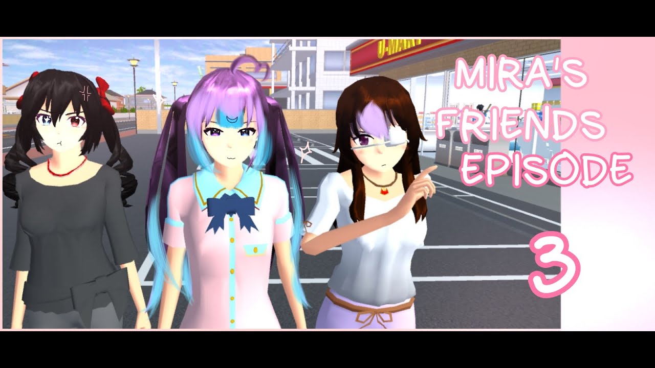 DRAMA:MIRA'S FRIENDS EPS 3 #sakuraschoolsimulator - YouTube