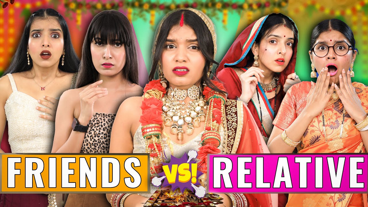 Bridesmaid vs Relatives - Indian Family Wedding | Friend vs Ristedaar | Anaysa - YouTube