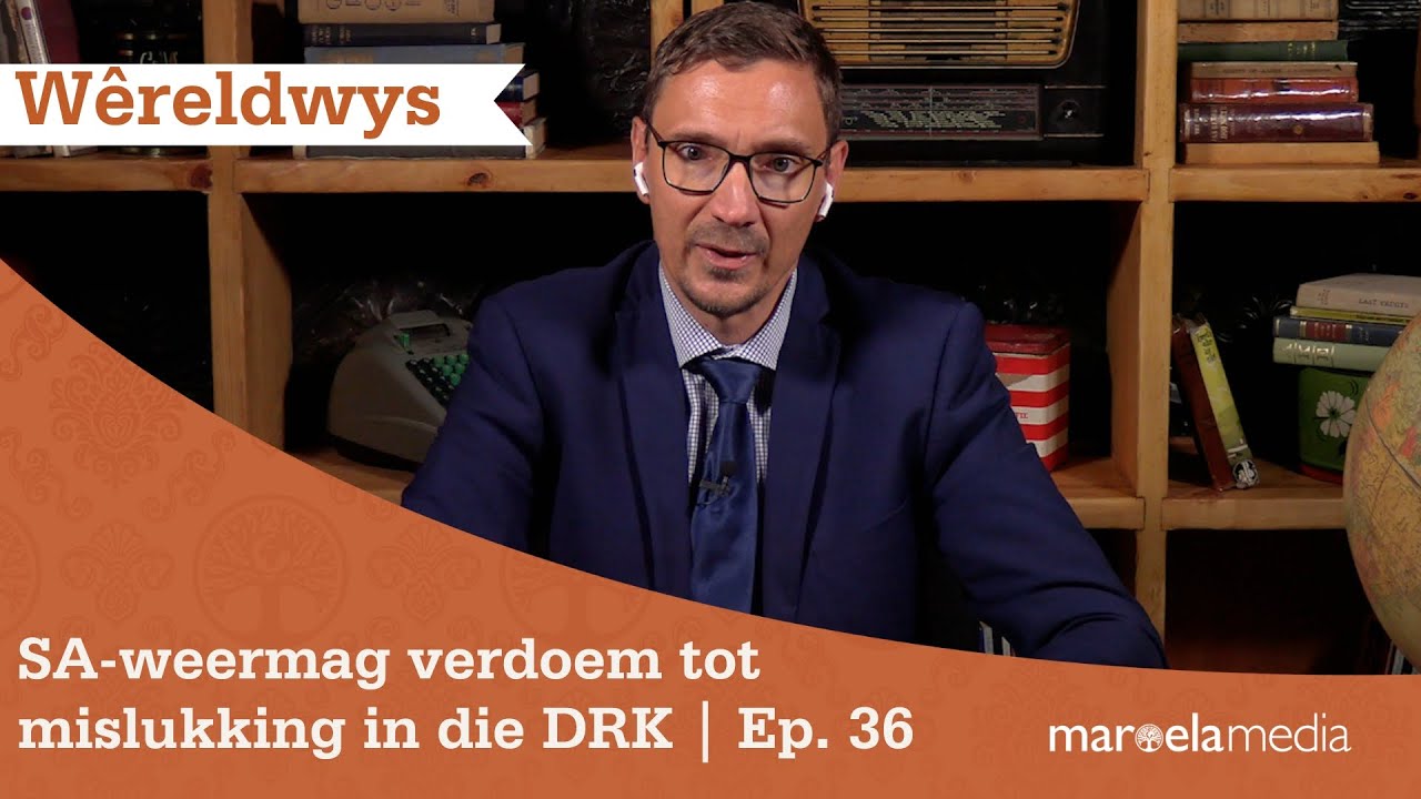 Wêreldwys | SA-weermag verdoem tot mislukking in die DRK | Ep. 36 - YouTube