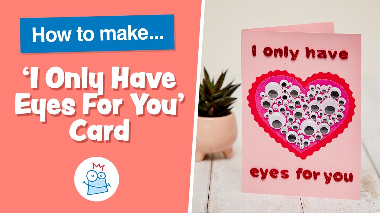 How To Make 'I Only Have Eyes For You' Card | Baker Ross - YouTube