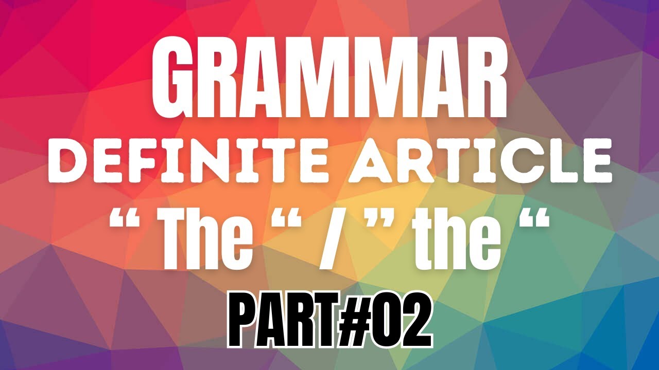 Eng. Gr. Ep#050 Grammar Article Family Use of " The" [part-2] By Singh ...