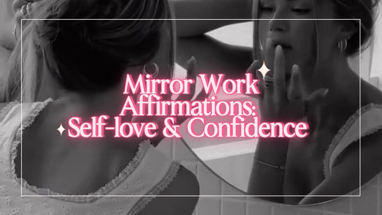 🪞 Mirror Work Affirmations: Self love & Confidence [INSTANT RESULTS ...
