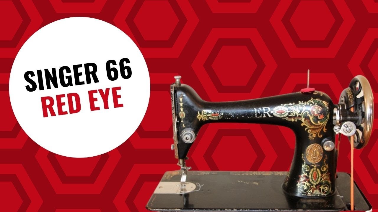 Singer 66 Red Eye Sewing Machine - YouTube