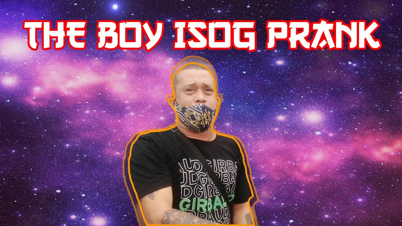 THE BOY ISOG PRANK - YouTube