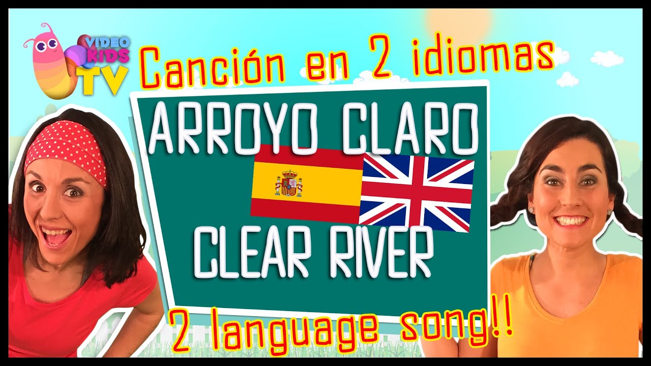 Canción en Español e Inglés ♫♪ ARROYO CLARO / CLEAR RIVER ♫♪ Bilingual ...