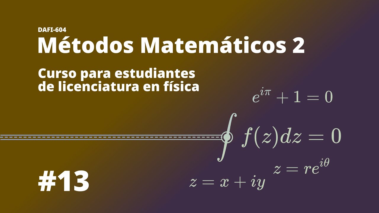 DAFI-604 Métodos Matemáticos 2. Clase 13. 21/Octubre - YouTube