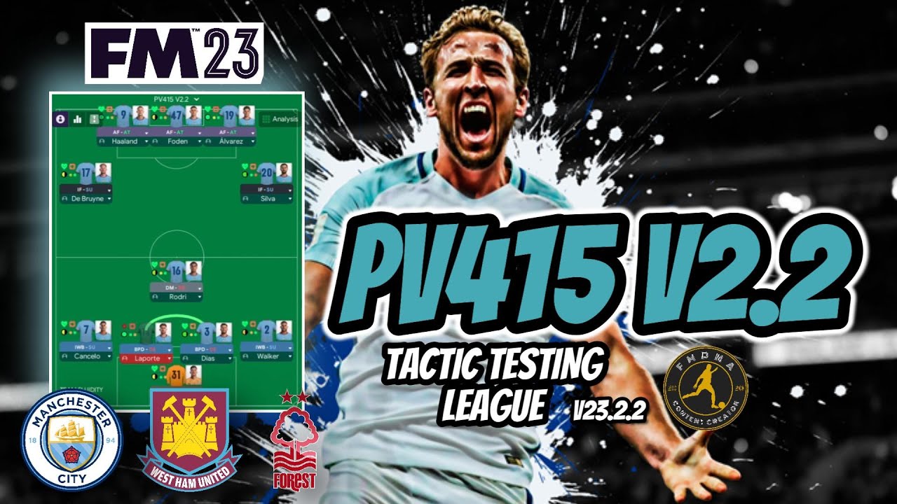 FM23 Tactic Testing League V23.2.2 - PV415 V2.2 - Football Manager 2023 ...