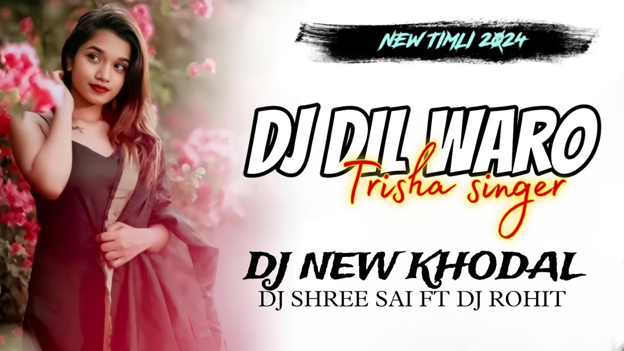 DJ DIL WARO// TRISHA SINGER// NEW TUR TONE// DJ SHREE SAI FT DJ ROHIT ...