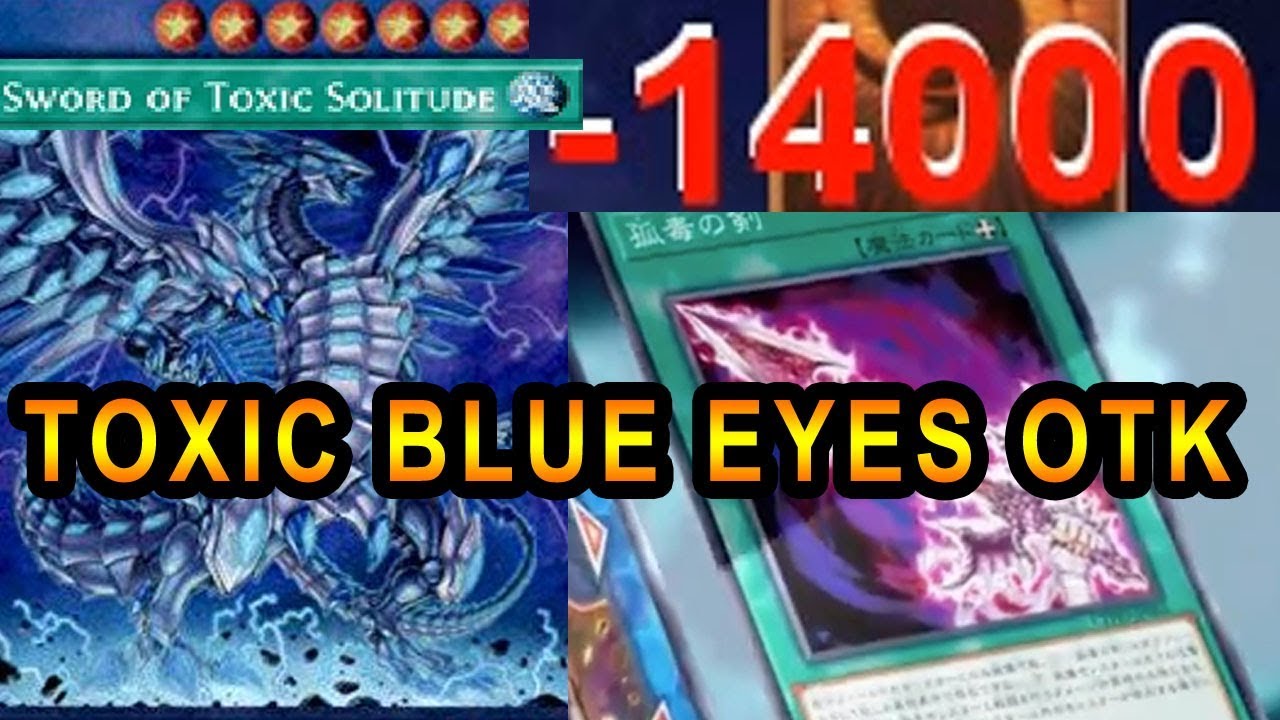 NEW TOXIC SWORD BLUE EYES MAX 1 HIT OTK! CHEESE YUGIOH DECK! - YouTube