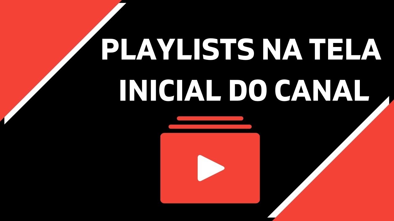 Como adicionar Playlists na Tela Inicial do Canal no YouTube (Novo ...
