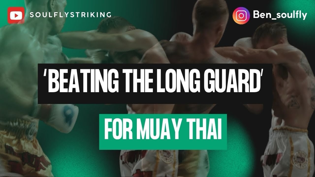 MUAY THAI | “BEATING THE LONG GUARD” - YouTube