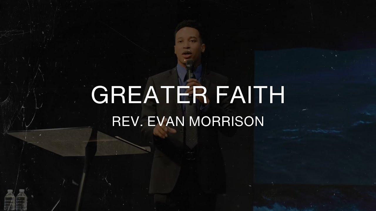Greater Faith - Rev. Evan Morrison - October 8th, 2025 - YouTube