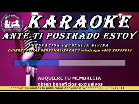 KARAOKE AGRUPACION PRESENCIA DIVINA ANTE TI POSTRADO ESTOY - YouTube