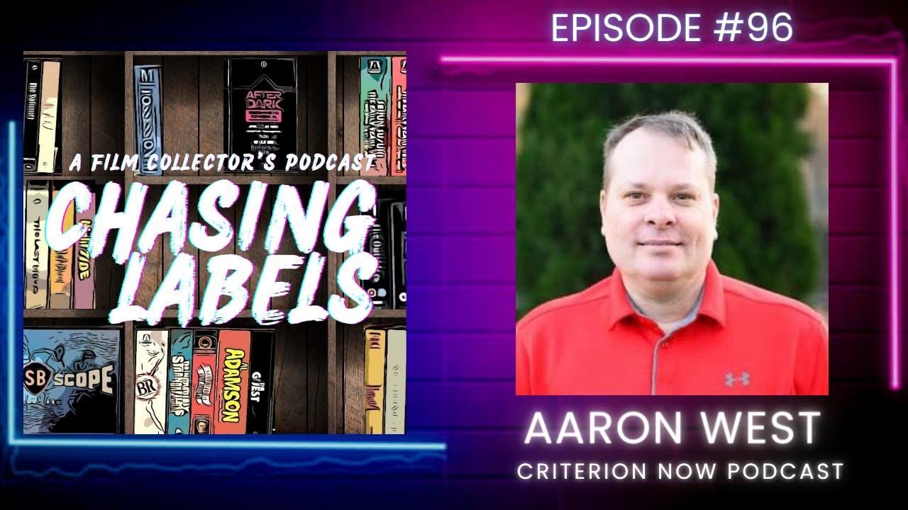 Aaron West from Criterion Now Podcast Returns! - Chasing Labels #96 ...