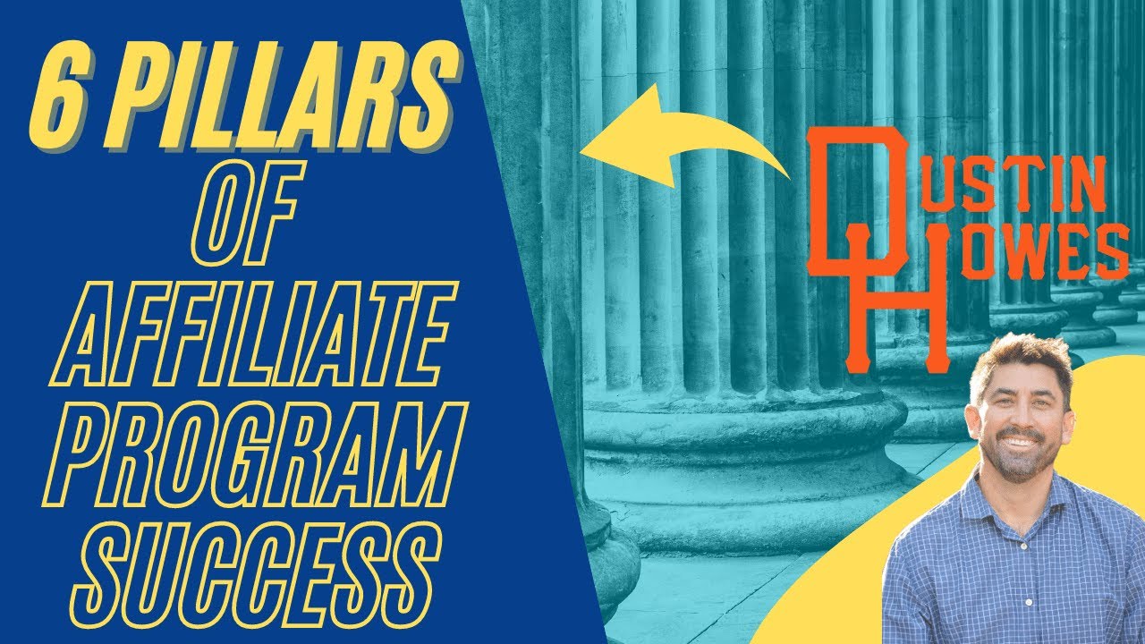 6 Pillars of Affiliate Program Success - YouTube