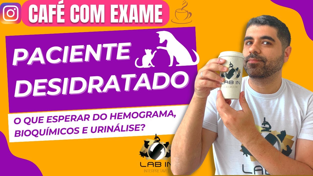 PACIENTE DESIDRATADO E AS ALTERAÇÕES LABORATORIAIS: O QUE ESPERAR E O ...