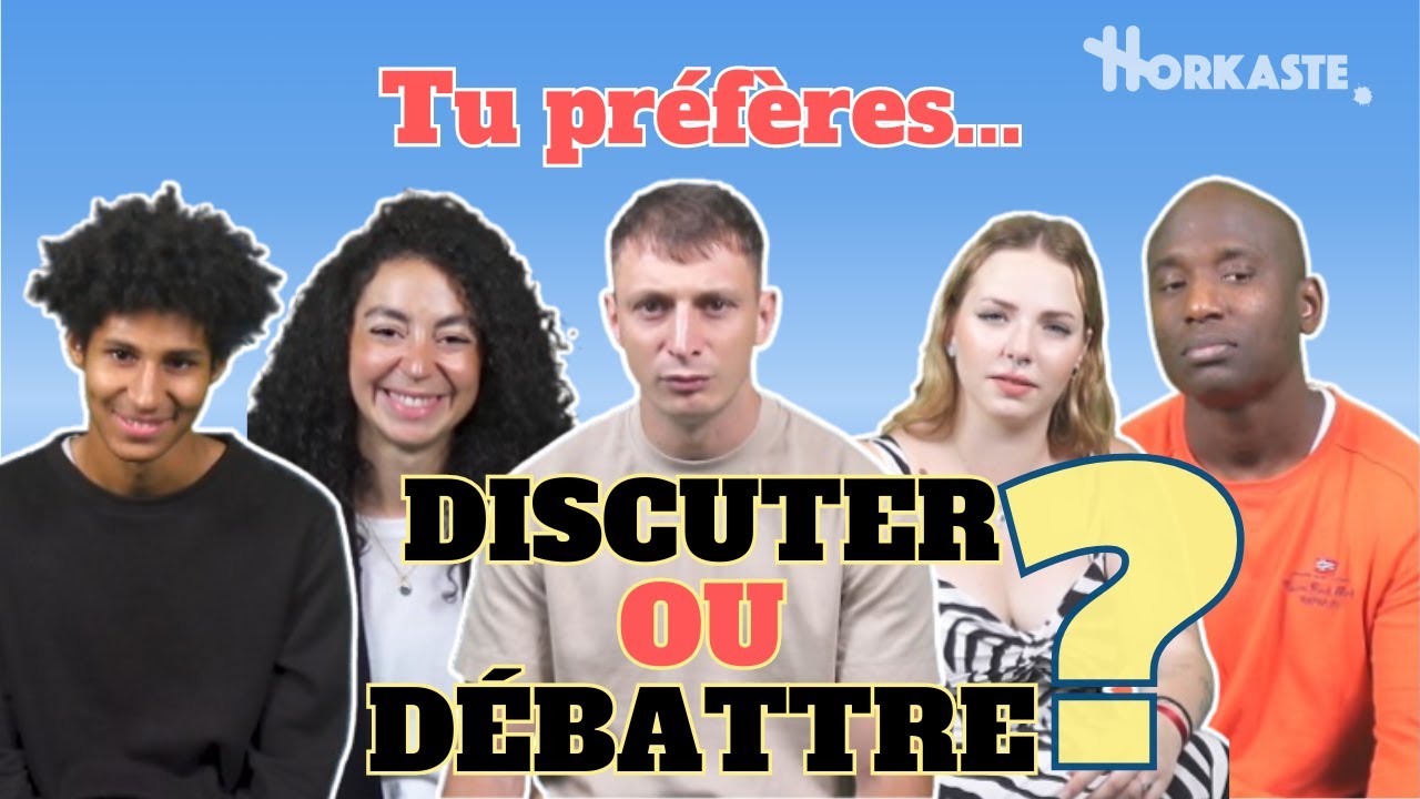 TU PRÉFÈRES DISCUTER OU DÉBATTRE ? I Portraits Croisés HORKASTE #2 ...