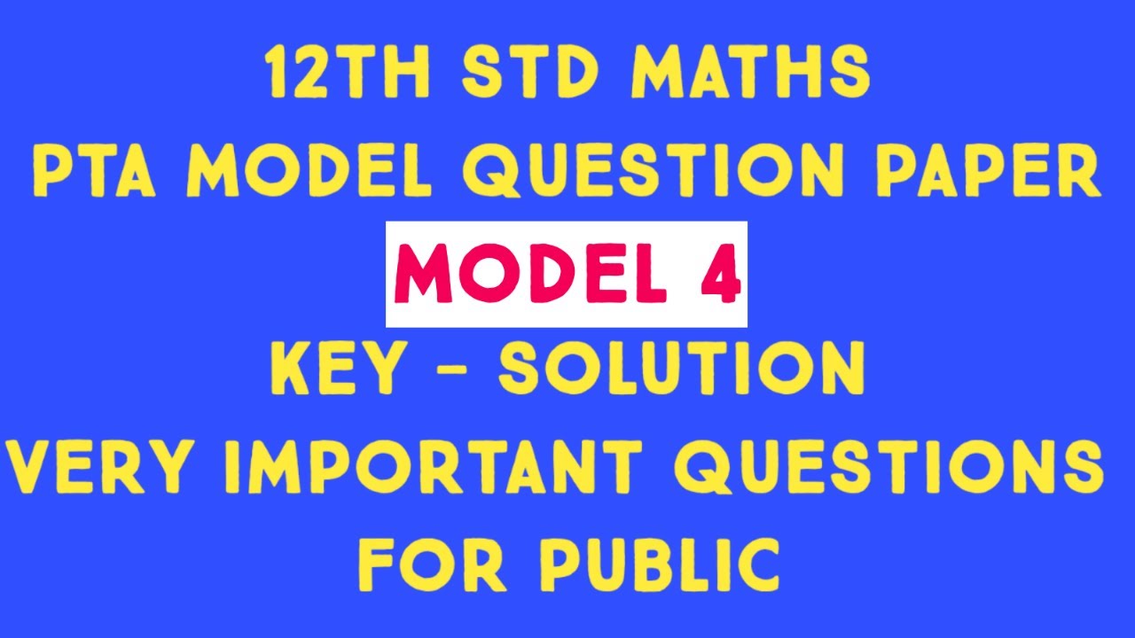 12th STD MATHS PTA MODEL 4 KEY...FOR READY REFERENCE AND PRACTICE VERY ...