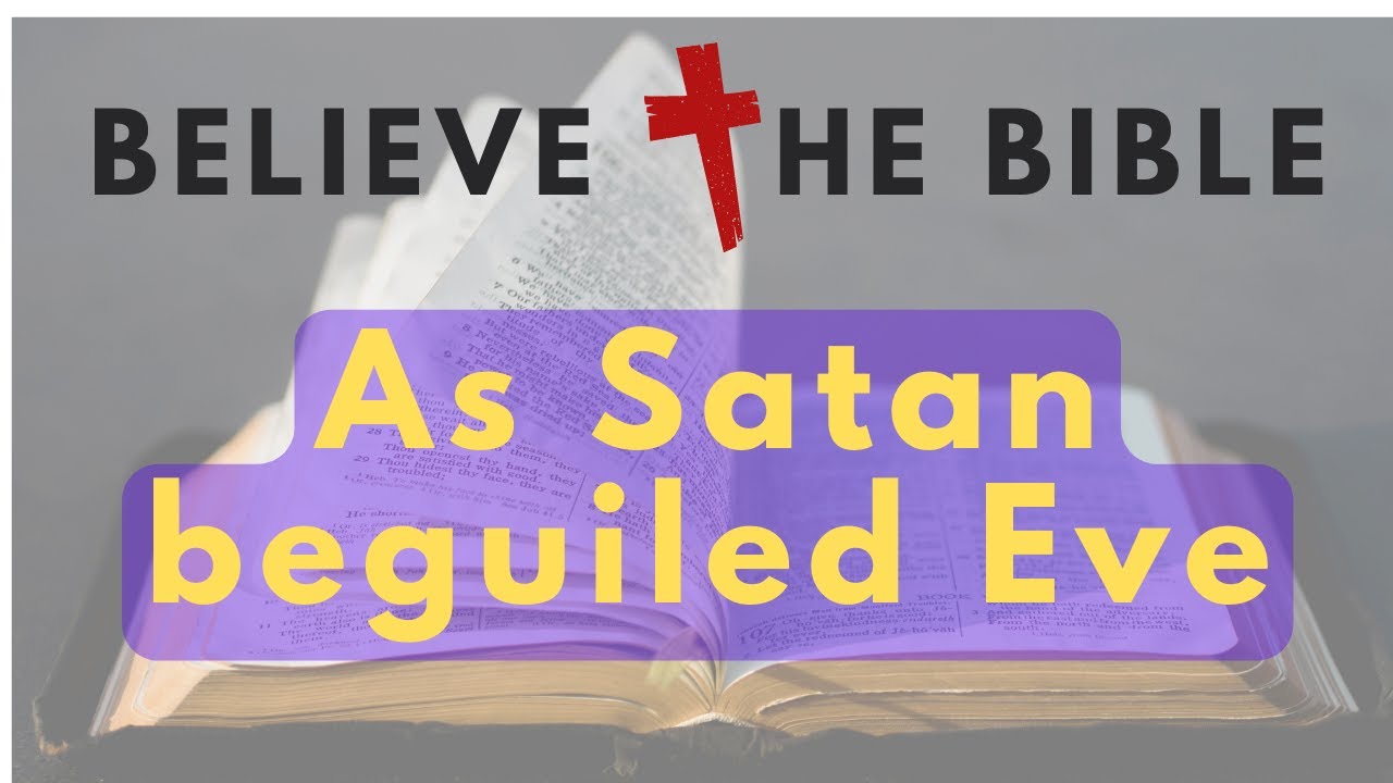 As Satan beguiled Eve - YouTube