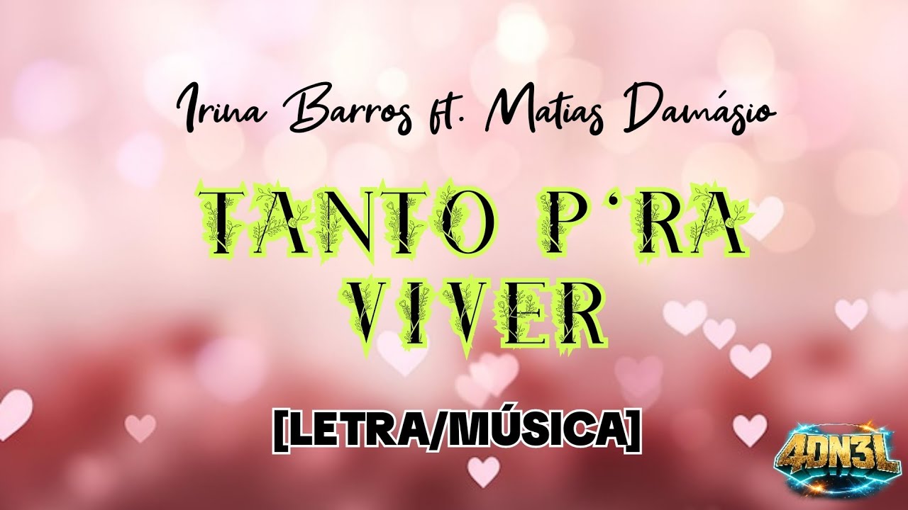 Irina Barros - Tanto P'ra Viver (ft. Matias Damásio) [Letra/Música ...