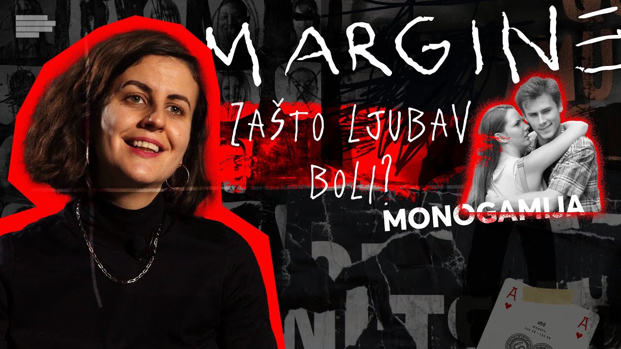 MONOGAMIJA: Zašto ljubav boli? | Emisija Margine | S2E02 - YouTube