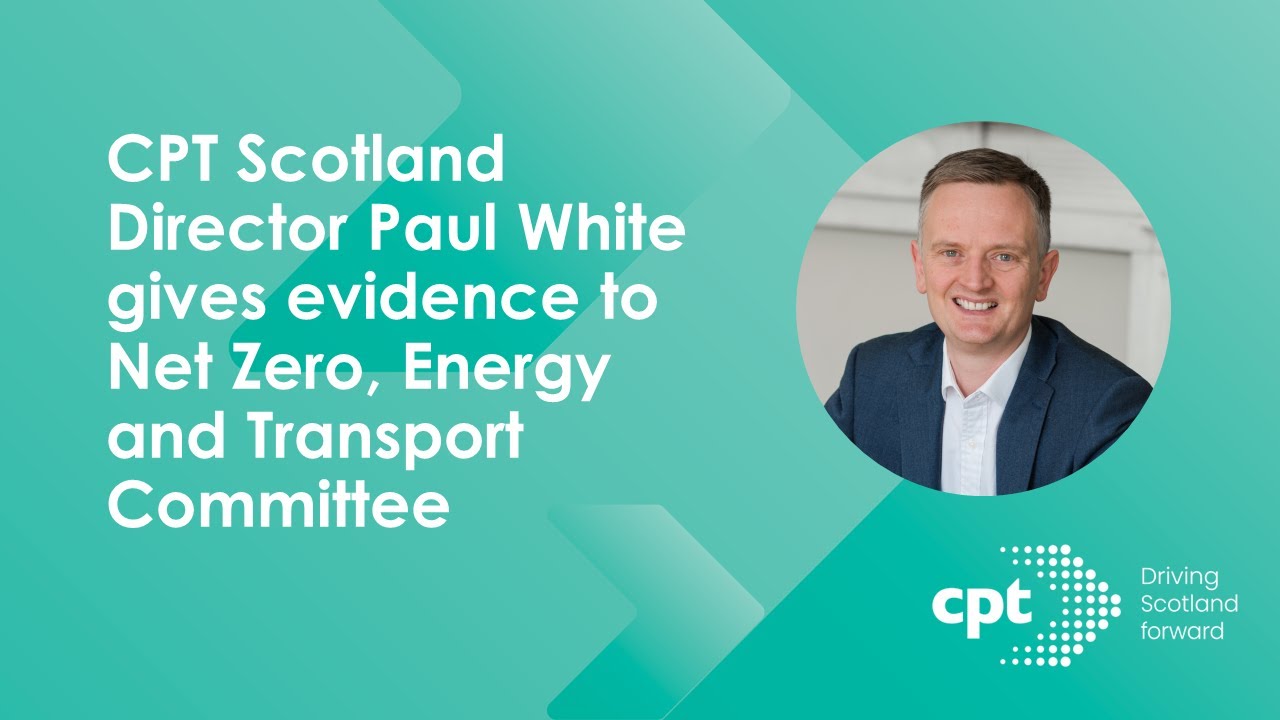 CPT Scotland Director Paul White gives evidence to Net Zero, Energy and ...