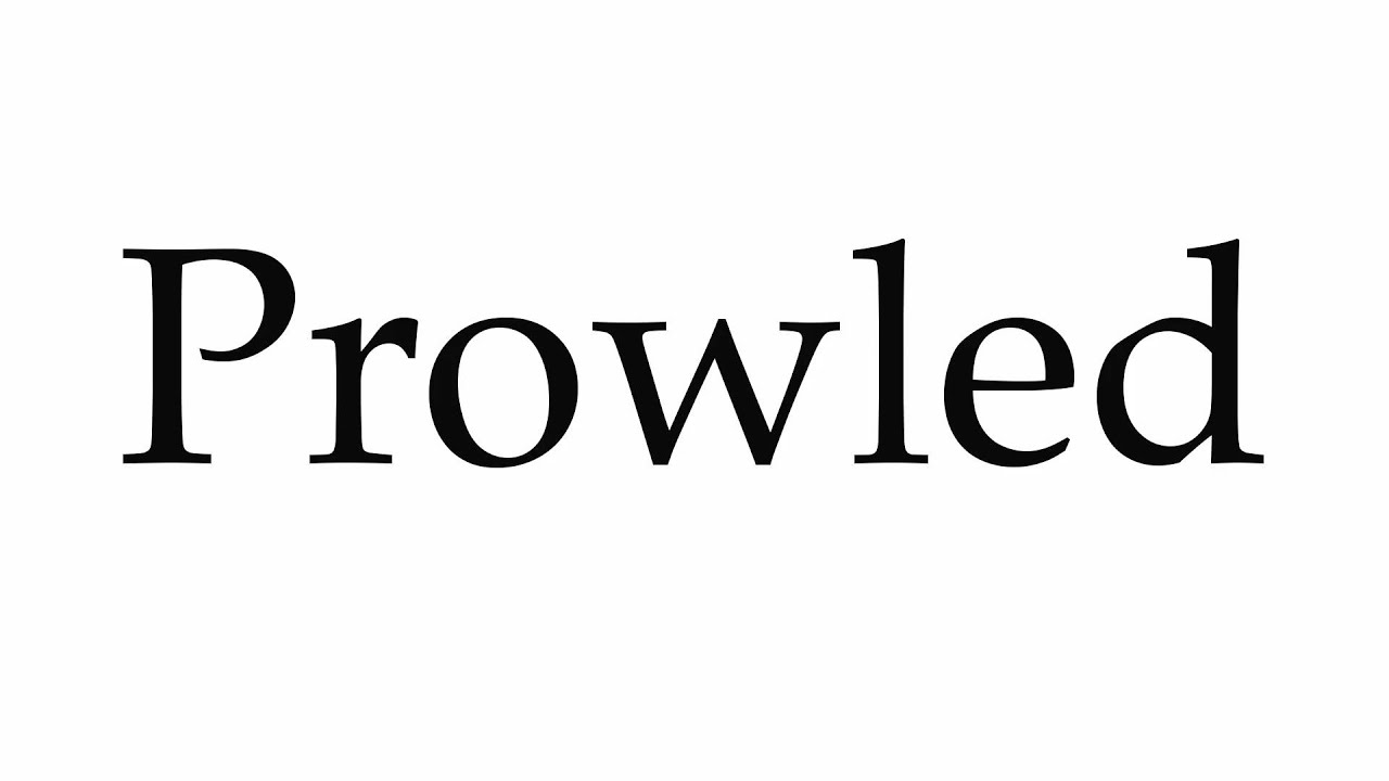 How to Pronounce Prowled - YouTube