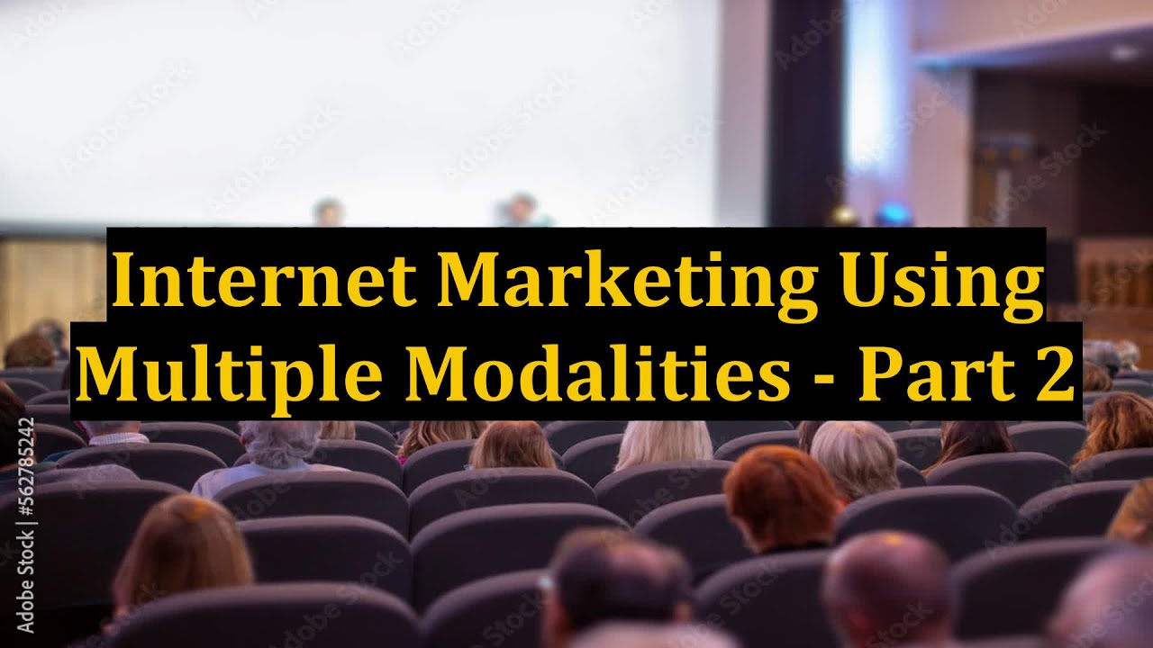 Internet Marketing Using Multiple Modalities - Part 2 - YouTube