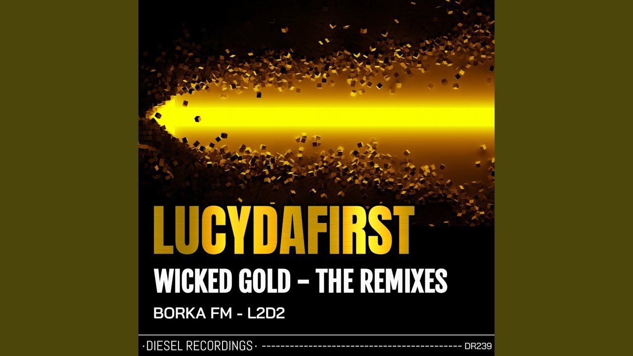 Wicked Gold - The Remixes (BORKA FM Remix) - YouTube