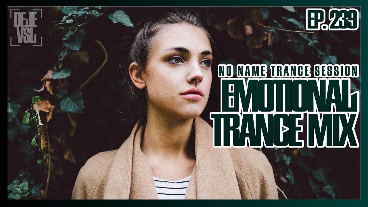Emotional Trance Mix 2023 August Nnts Ep 239 Youtube