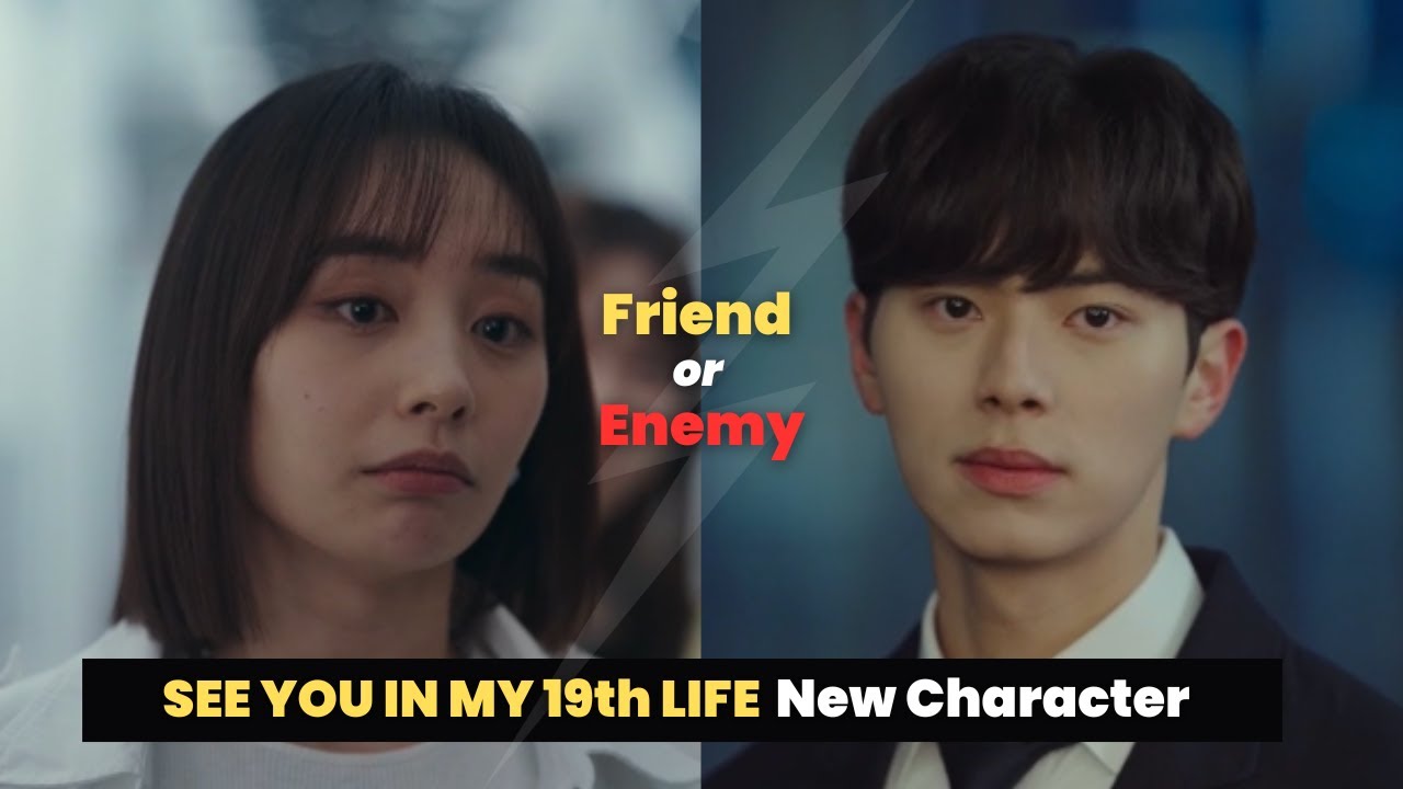 See You In My 19th Life New Character, Lee Chaemin and Lee Han Na would be Friend or Enemy ...