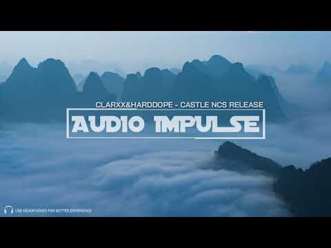 Castle - Clarx&Harddope | Audio Impulse | NCS Release - YouTube