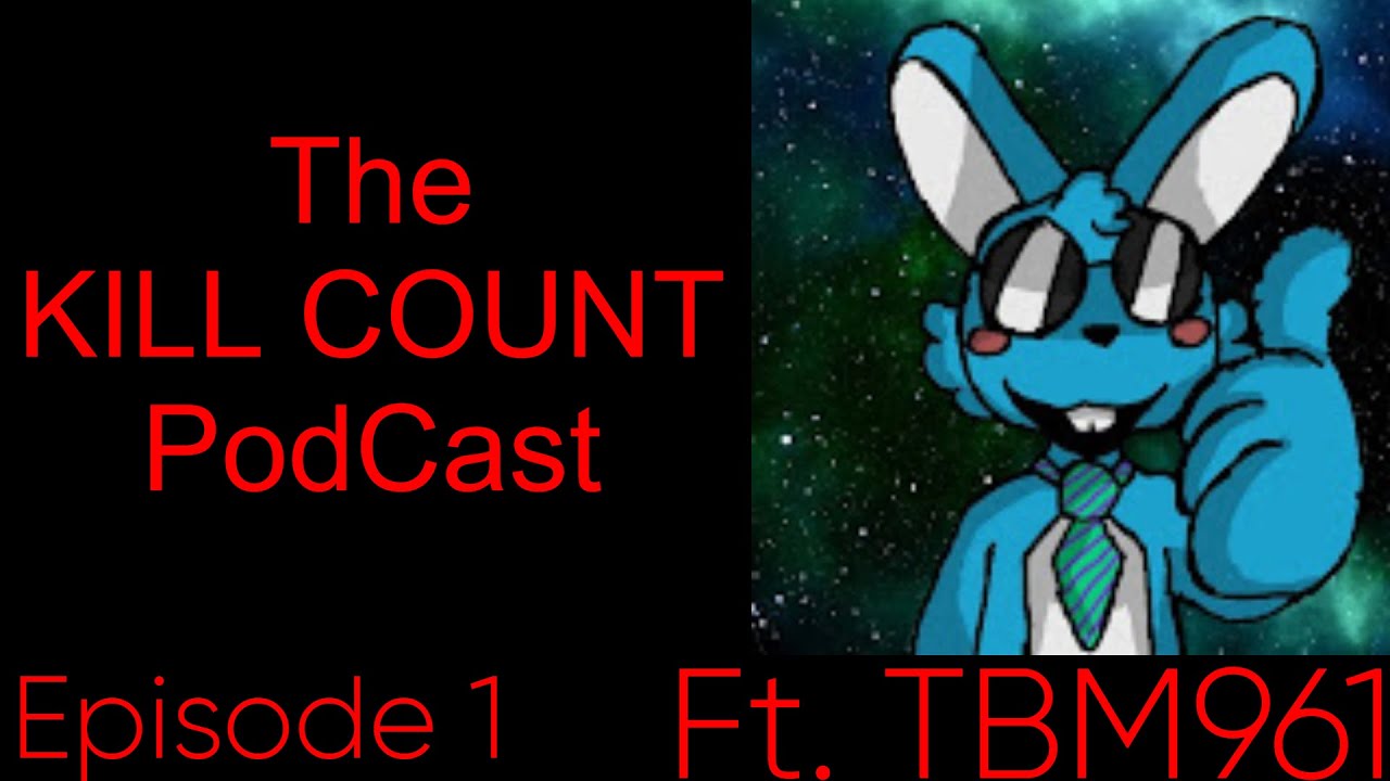 The Kill Count PodCast EP.1 (@Tbm_961) - YouTube