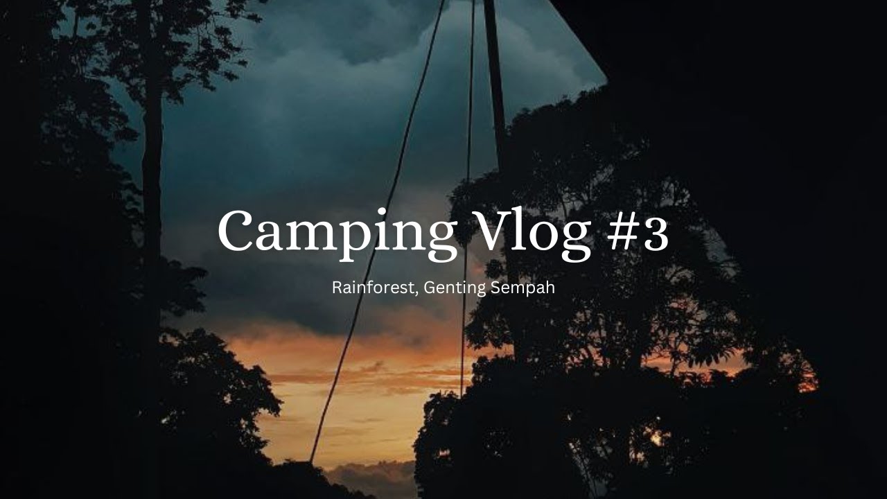 A vlog | Camping at Rainforest, Genting Sempah ⛺ - YouTube