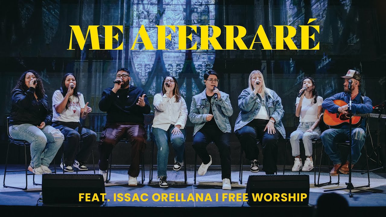 Me Aferraré Feat. Isaac Orellana I Free Worship - YouTube